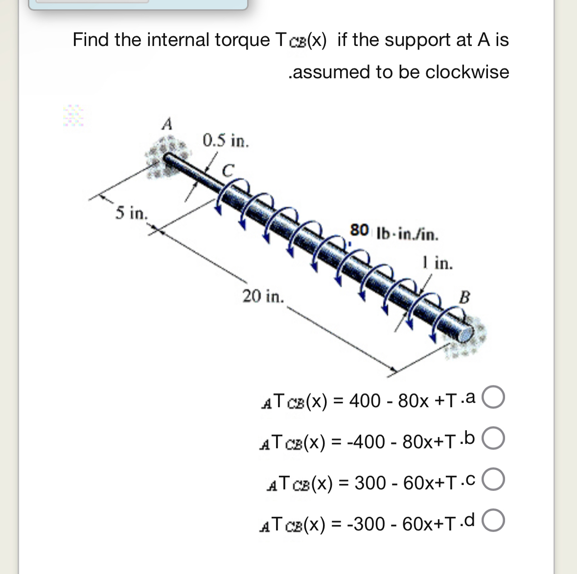 Solved Find the internal torque TCB(x) ﻿if the support at A | Chegg.com
