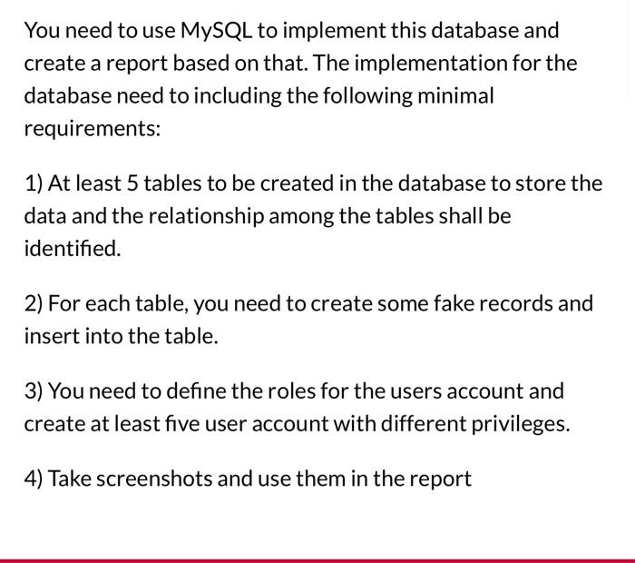 Solved You Need To Use Mysql To Implement This Database And