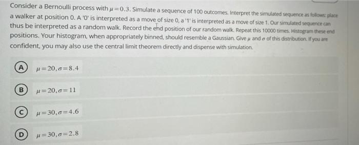 Solved Consider a Bernoulli process with μ=0.3. Simulate a | Chegg.com