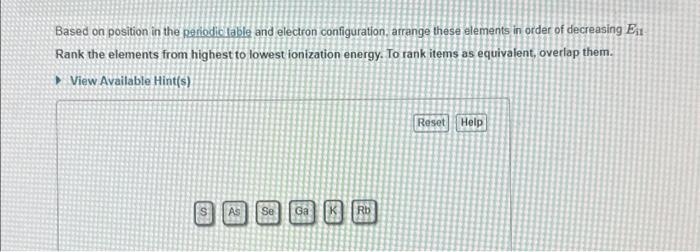 Solved Based on position in the periodic table and electron | Chegg.com