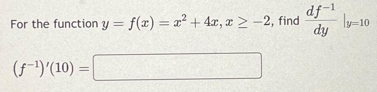 Solved For the function y=f(x)=x2+4x,x≥-2, ﻿find | Chegg.com