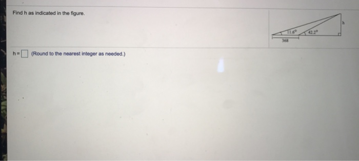 Solved Find h as indicated in the figure. ha (Round to the | Chegg.com