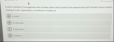 Solved A senior member of management who provides advice and | Chegg.com