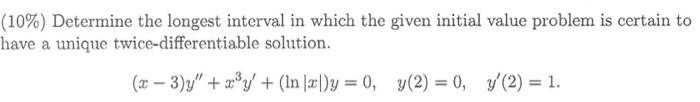 Solved (10%) Determine the longest interval in which the | Chegg.com