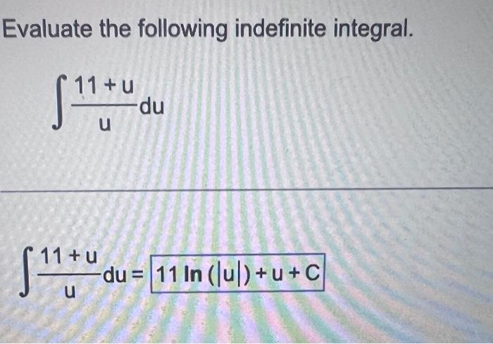 Solved Evaluate the following indefinite integral. ∫u11+udu | Chegg.com