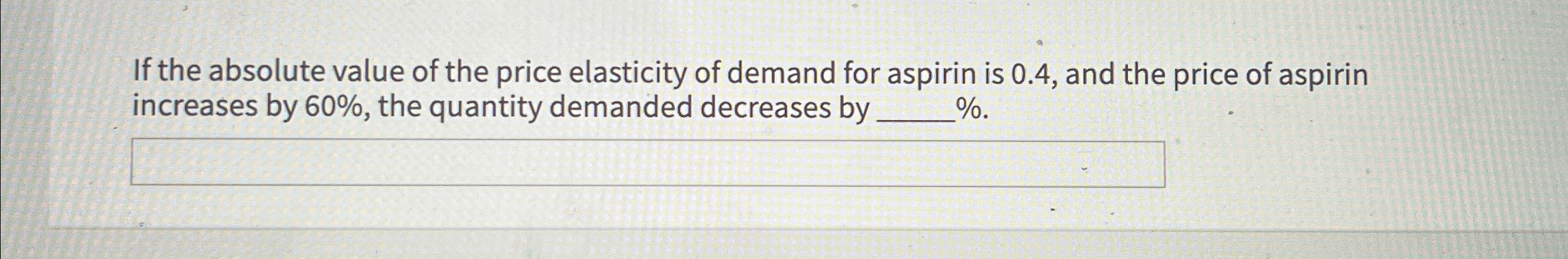 Solved If the absolute value of the price elasticity of | Chegg.com