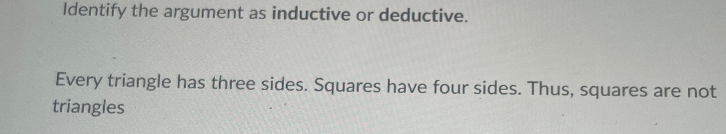 Solved Identify the argument as inductive or deductive.Every | Chegg.com