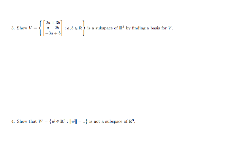 Solved Show V={[2a+3ba-2b-3a+b]:a,binR} ﻿is a subspace of R3 | Chegg.com