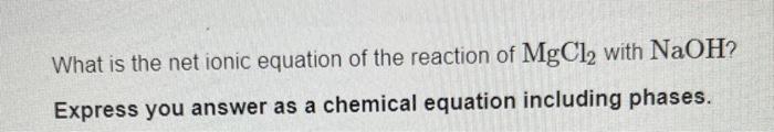 Solved What is the net ionic equation of the reaction of | Chegg.com