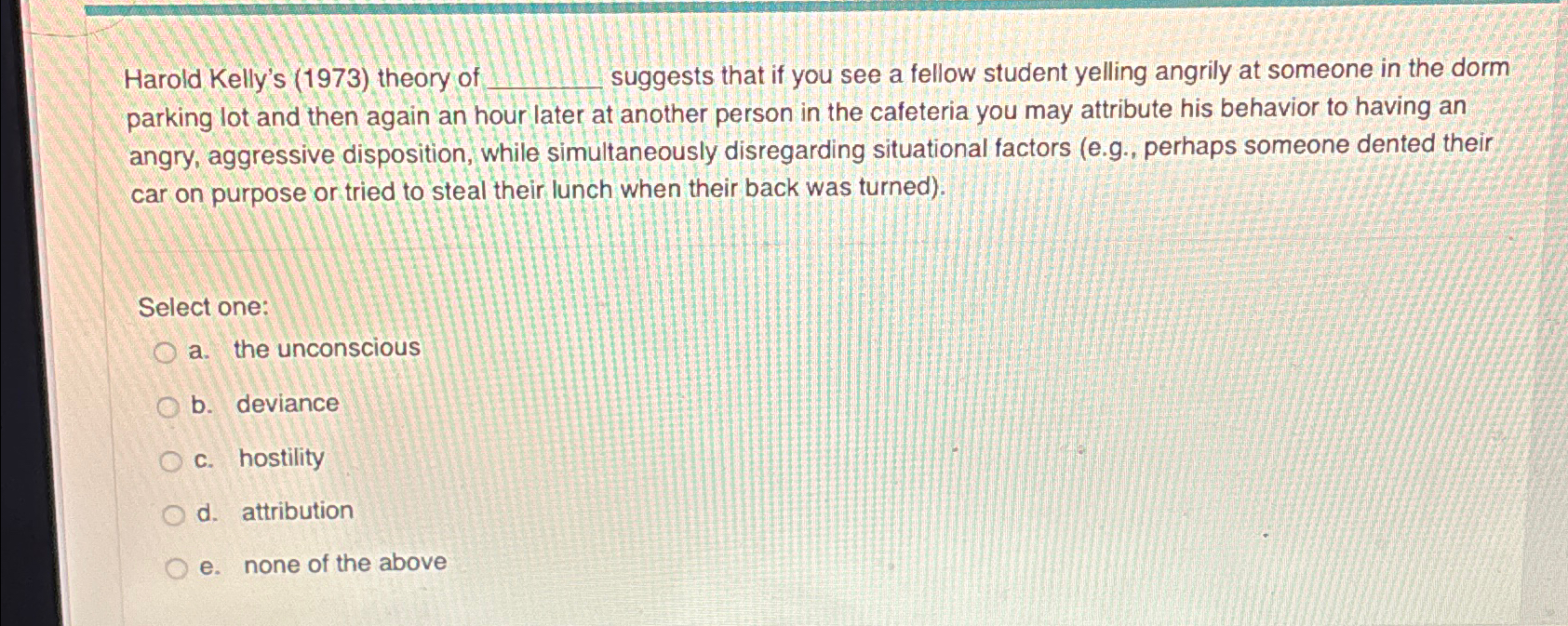 Solved Harold Kelly's (1973) ﻿theory of suggests that if you | Chegg.com