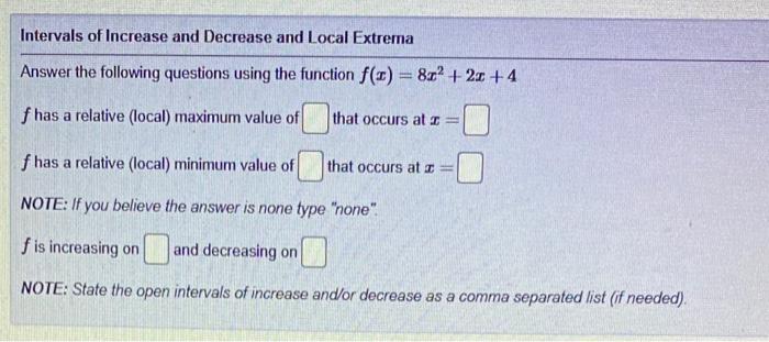 Solved Intervals of Increase and Decrease and Local Extrema | Chegg.com
