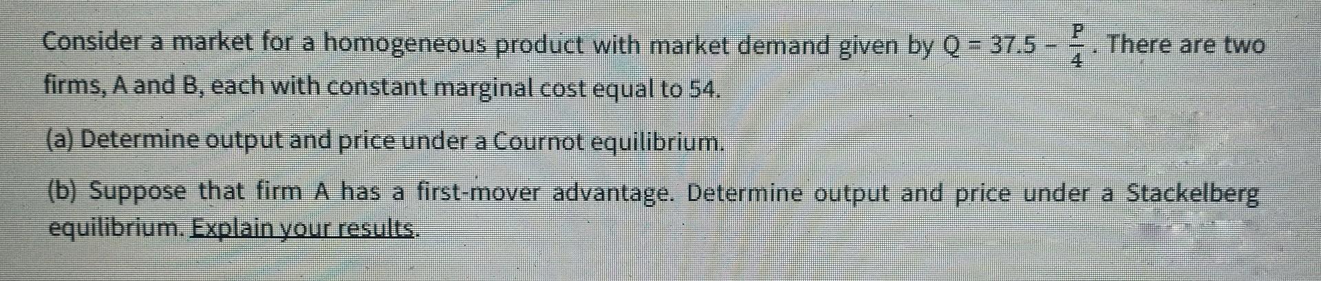 Solved Consider a market for a homogeneous product with | Chegg.com