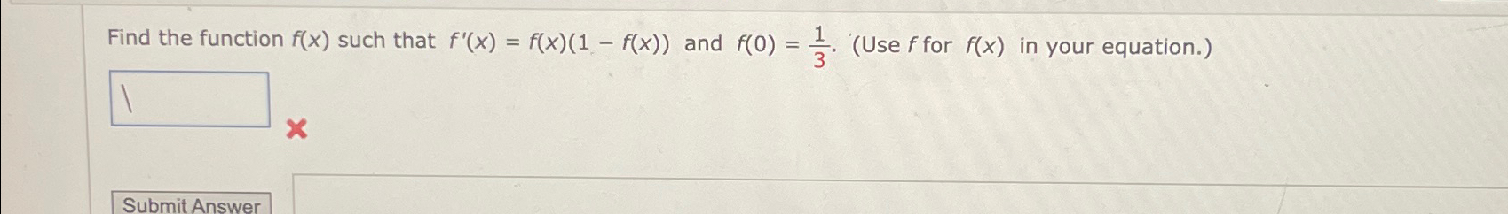 Solved Find the function f(x) ﻿such that f'(x)=f(x)(1-f(x)) | Chegg.com