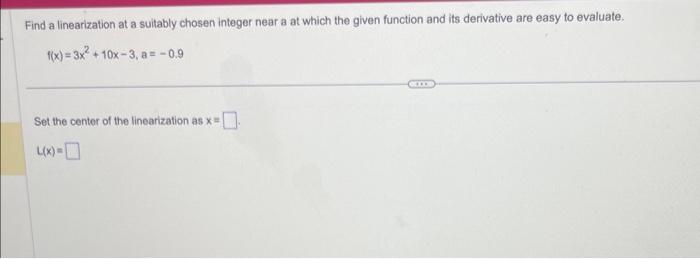 Solved Find a linearization at a suitably chosen integer | Chegg.com