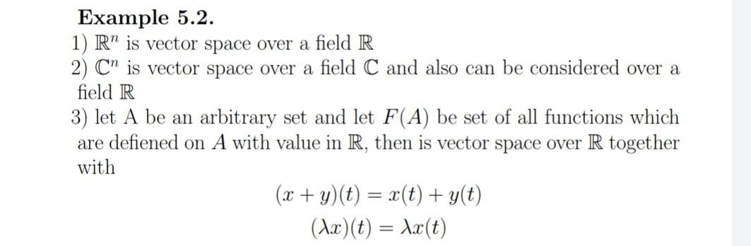 Solved Example 5.2. 1) R" is vector space over a field R 2) | Chegg.com