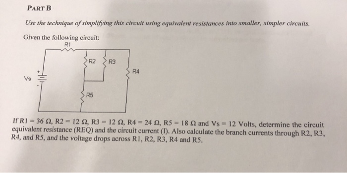 Solved PART B Use the technique of simplifying this circuit | Chegg.com