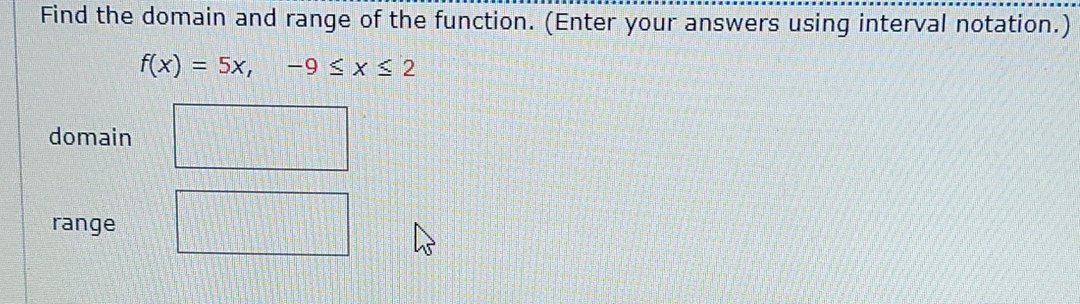 Solved Find the domain and range of the function. (Enter | Chegg.com