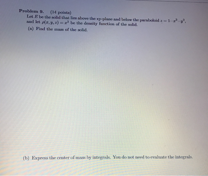 Solved Problem 9. (14 points) Let E be the solid that lies | Chegg.com Solved Problem 9. (14 points) Let E be the solid that lies | Chegg.com