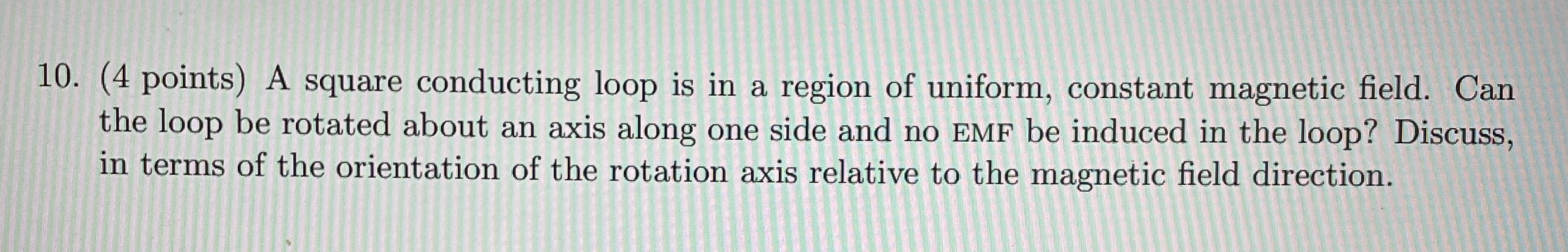 Solved 10. (4 ﻿points) ﻿A square conducting loop is in a | Chegg.com