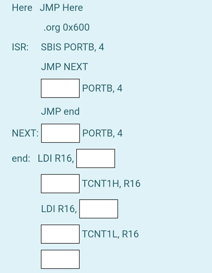 Solved SEI PORTB 5 Ox9E RET Ox1A SBIC PINB 3 1 0 TIFR1 OUT | Chegg.com