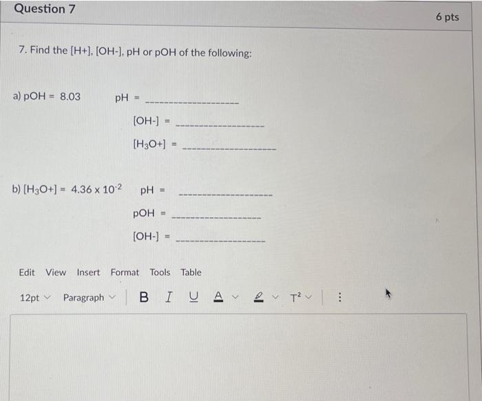 Solved 7. Find the [H+],[OH−],pH or pOH of the following: a) | Chegg.com