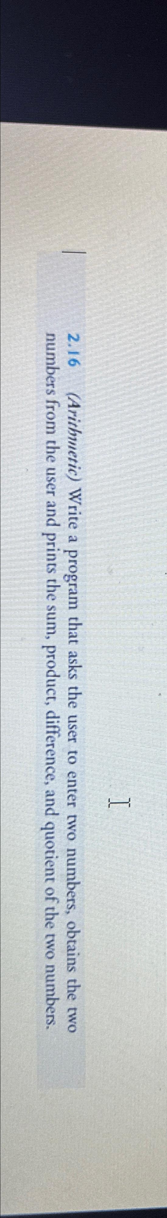 Solved 2.16 (Aribluetic) ﻿Write a program that asks the user | Chegg.com