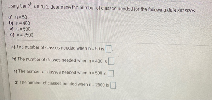 Solved Using the 2K an rule, determine the number of classes | Chegg.com
