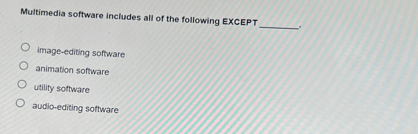 Solved Multimedia software includes all of the following | Chegg.com