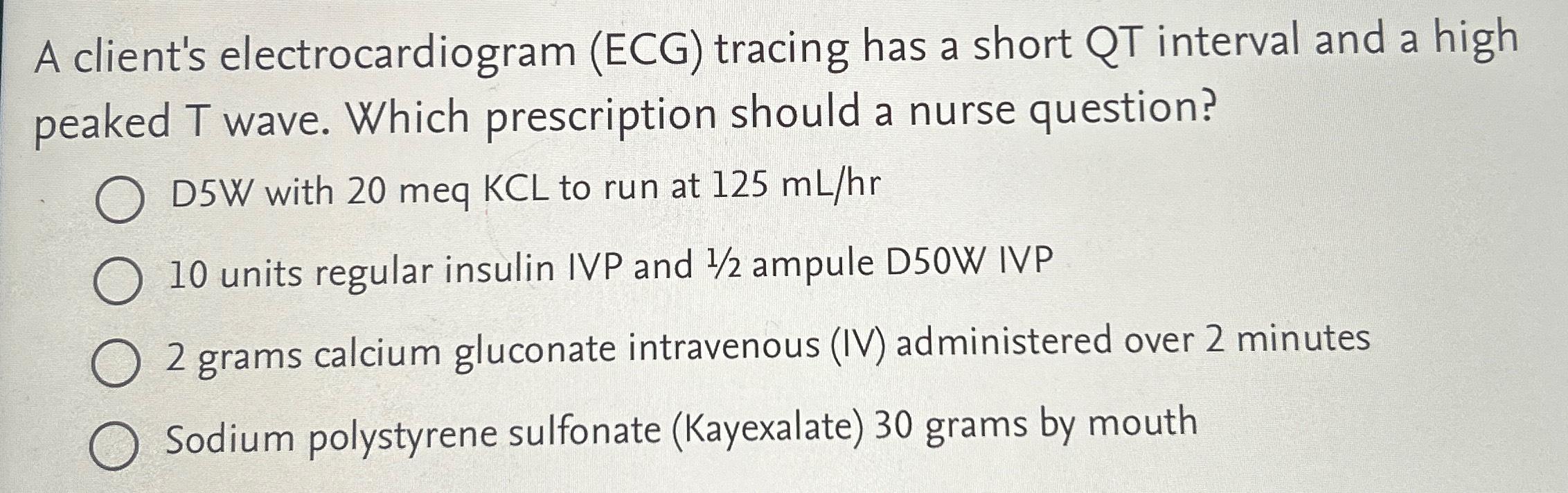 Solved A client's electrocardiogram (ECG) ﻿tracing has a | Chegg.com