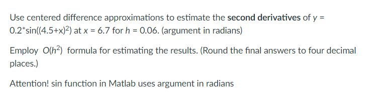 Solved Use centered difference approximations to estimate | Chegg.com
