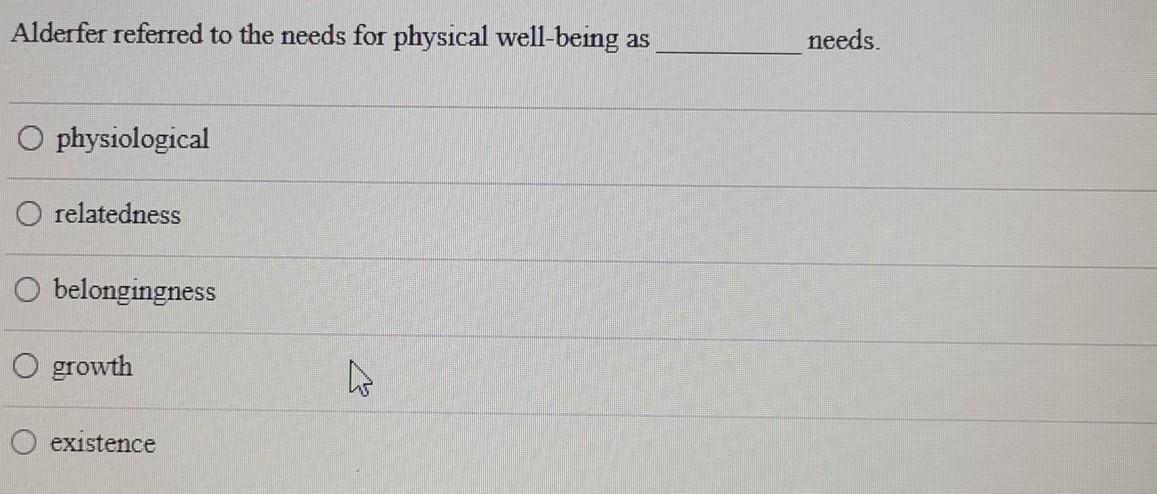 Solved Alderfer referred to the needs for physical | Chegg.com