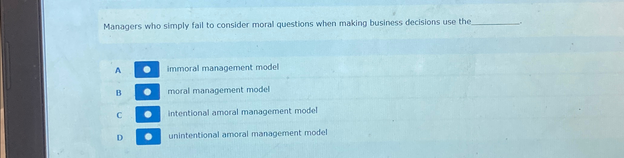 Solved Managers who simply fail to consider moral questions | Chegg.com