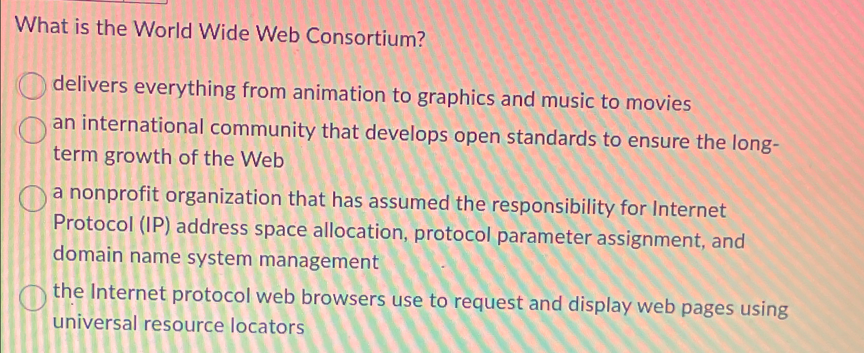 Solved What is the World Wide Web Consortium?delivers | Chegg.com