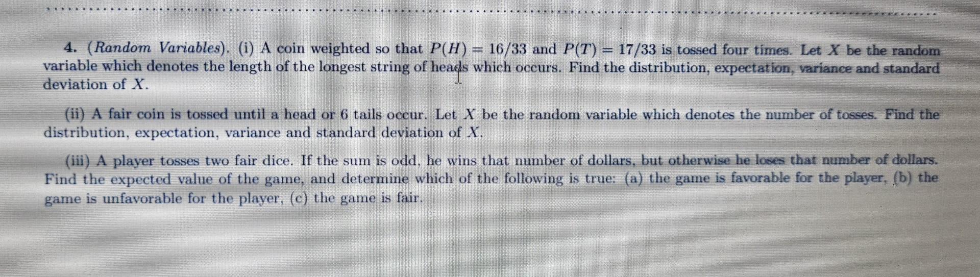 Solved 4. (Random Variables). (i) A coin weighted so that | Chegg.com