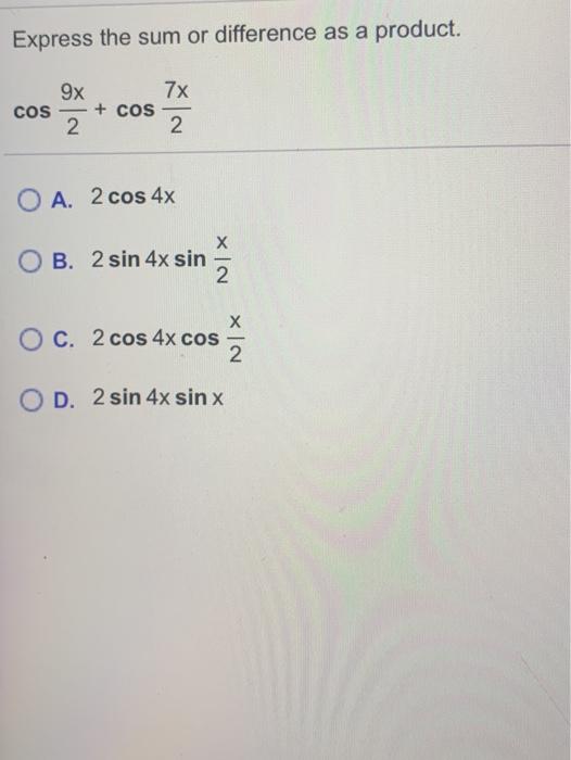 Solved Express the sum or difference as a product. 9x 7x COS | Chegg.com