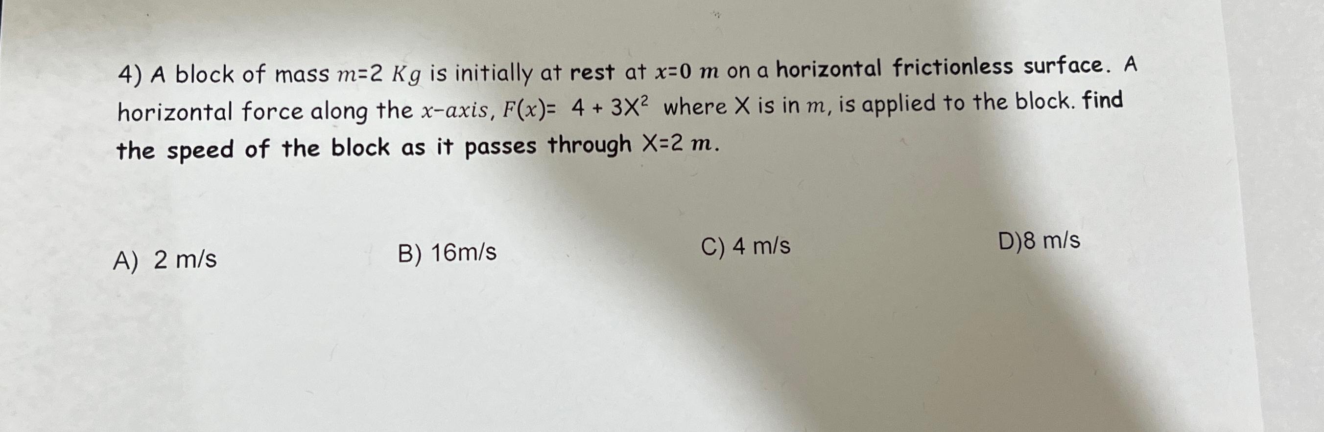 A block of mass m=2Kg ﻿is initially at rest at x=0m | Chegg.com