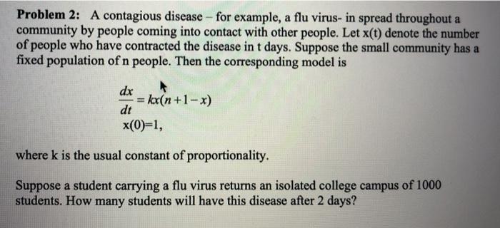 Solved Problem 2: A contagious disease - for example, a flu | Chegg.com