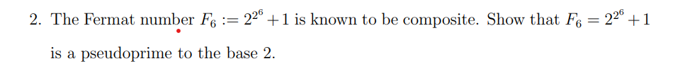 Solved The Fermat number F6:=226+1 ﻿is known to be | Chegg.com