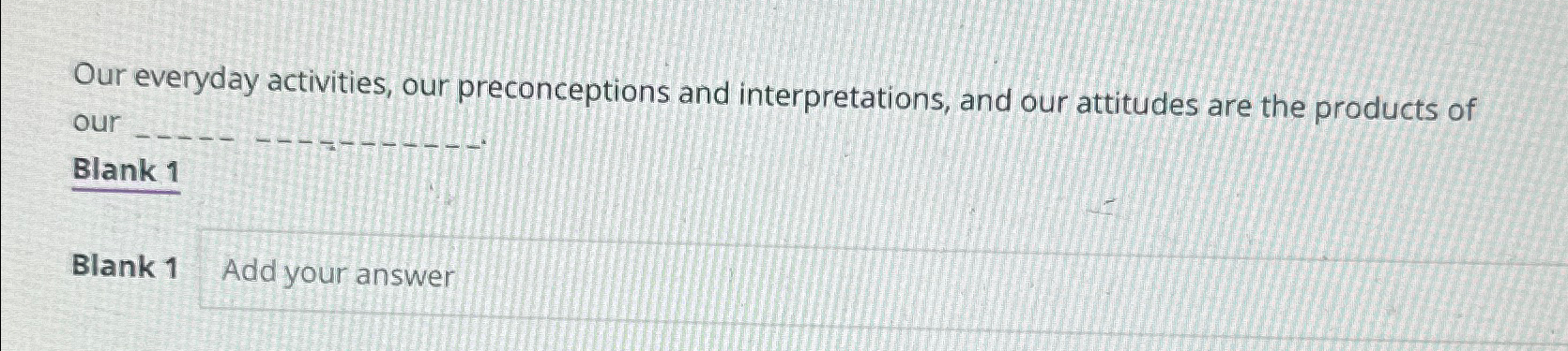 Solved Our everyday activities, our preconceptions and | Chegg.com