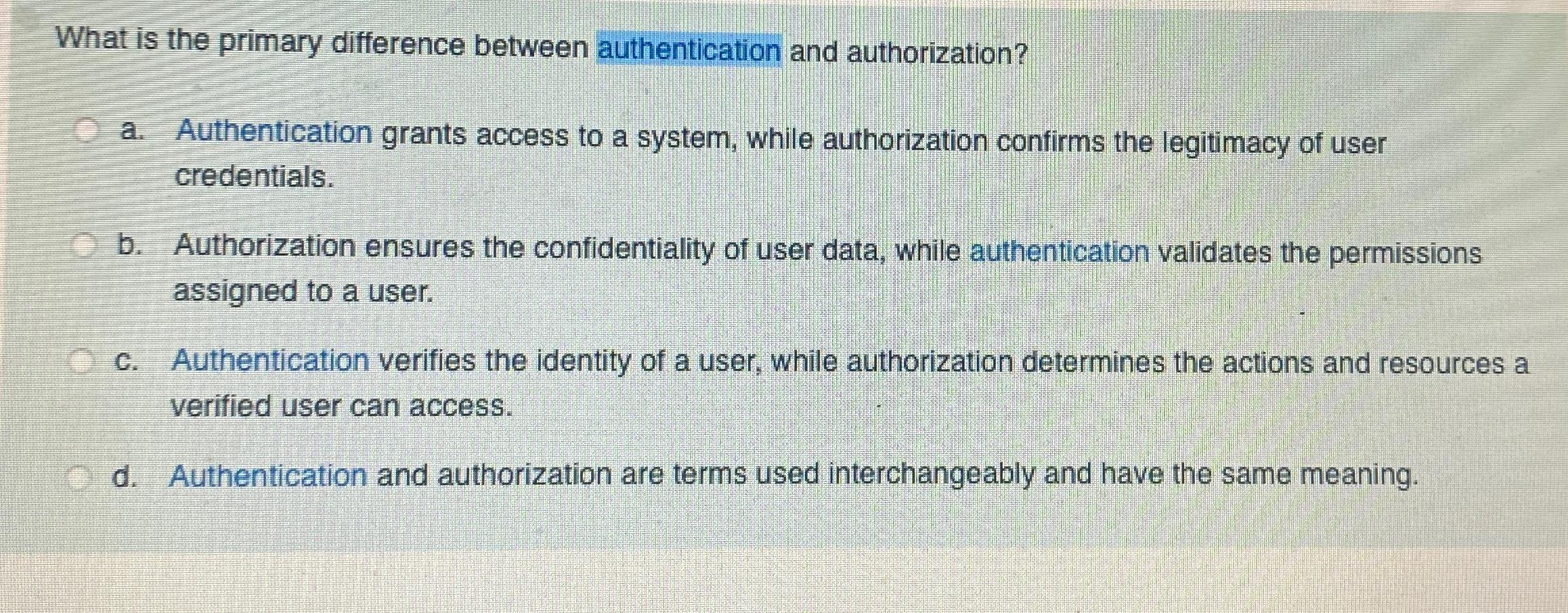 Solved What is the primary difference between authentication | Chegg.com