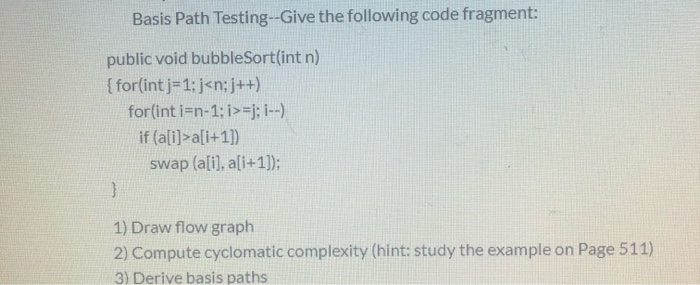 Solved Basis Path Testing--Give the following code fragment: | Chegg.com