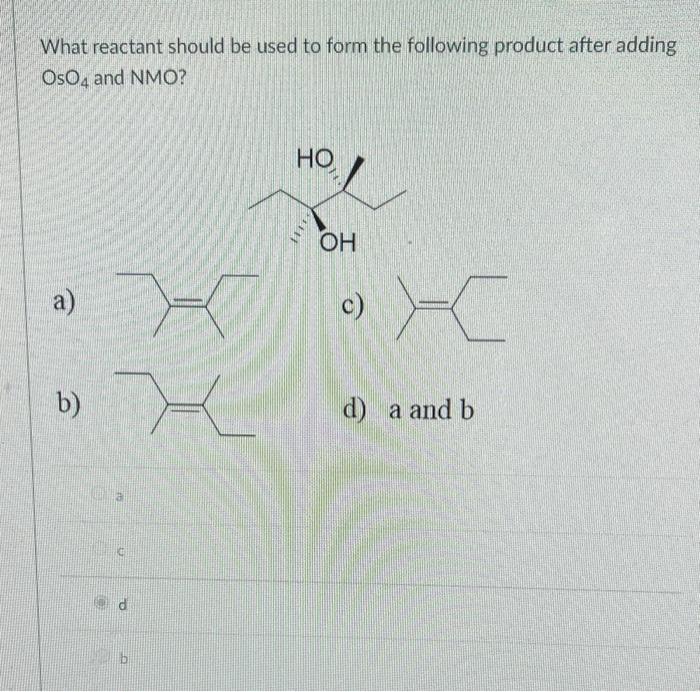 Solved What reactant should be used to form the following | Chegg.com