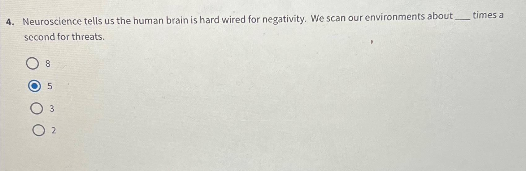 Solved Neuroscience tells us the human brain is hard wired | Chegg.com