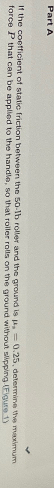 Solved Part AIf the coefficient of static friction between | Chegg.com