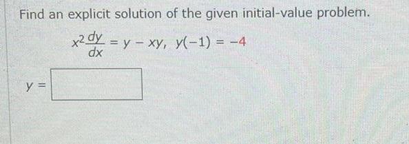 Solved Find an explicit solution of the given initial-value | Chegg.com