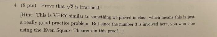 Solved 4. (8 pts) Prove that V3 is irrational. [Hint: This | Chegg.com