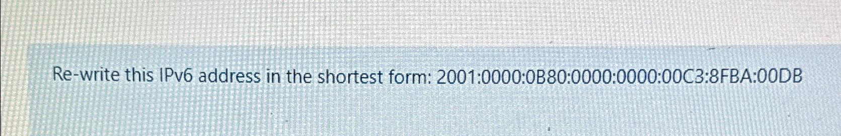 Solved Re Write This Ipv6 ﻿address In The Shortest Form