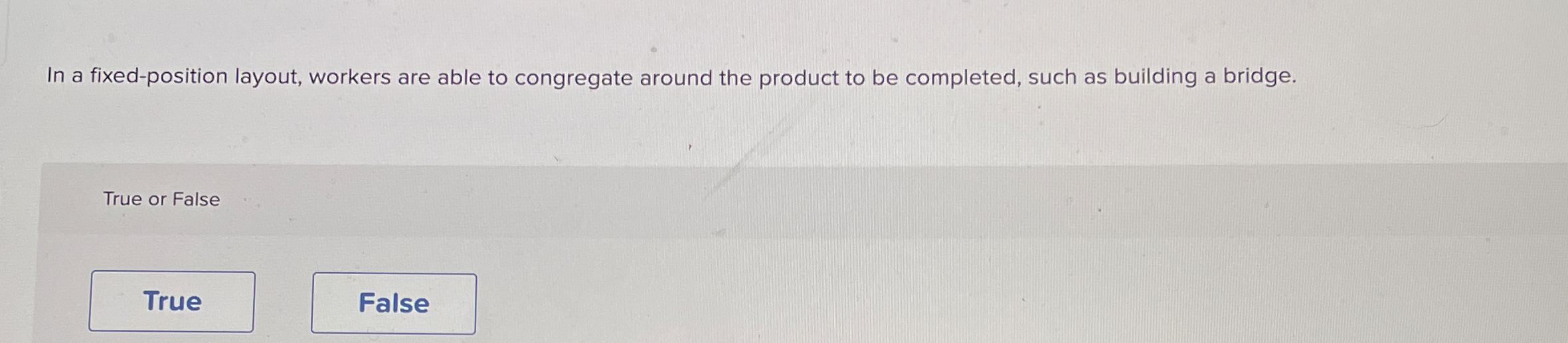 Solved In a fixed-position layout, workers are able to | Chegg.com