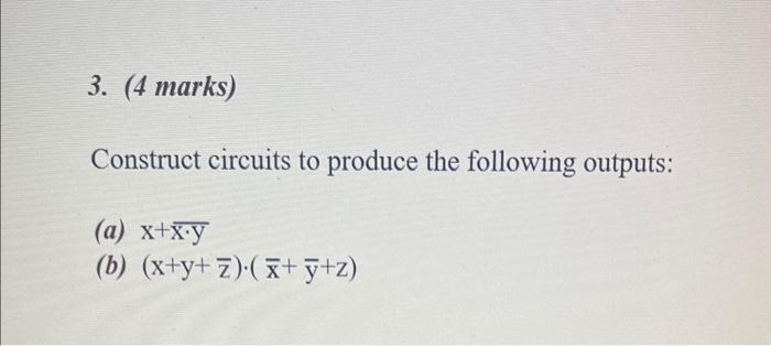 Solved 3. (4 marks) Construct circuits to produce the | Chegg.com
