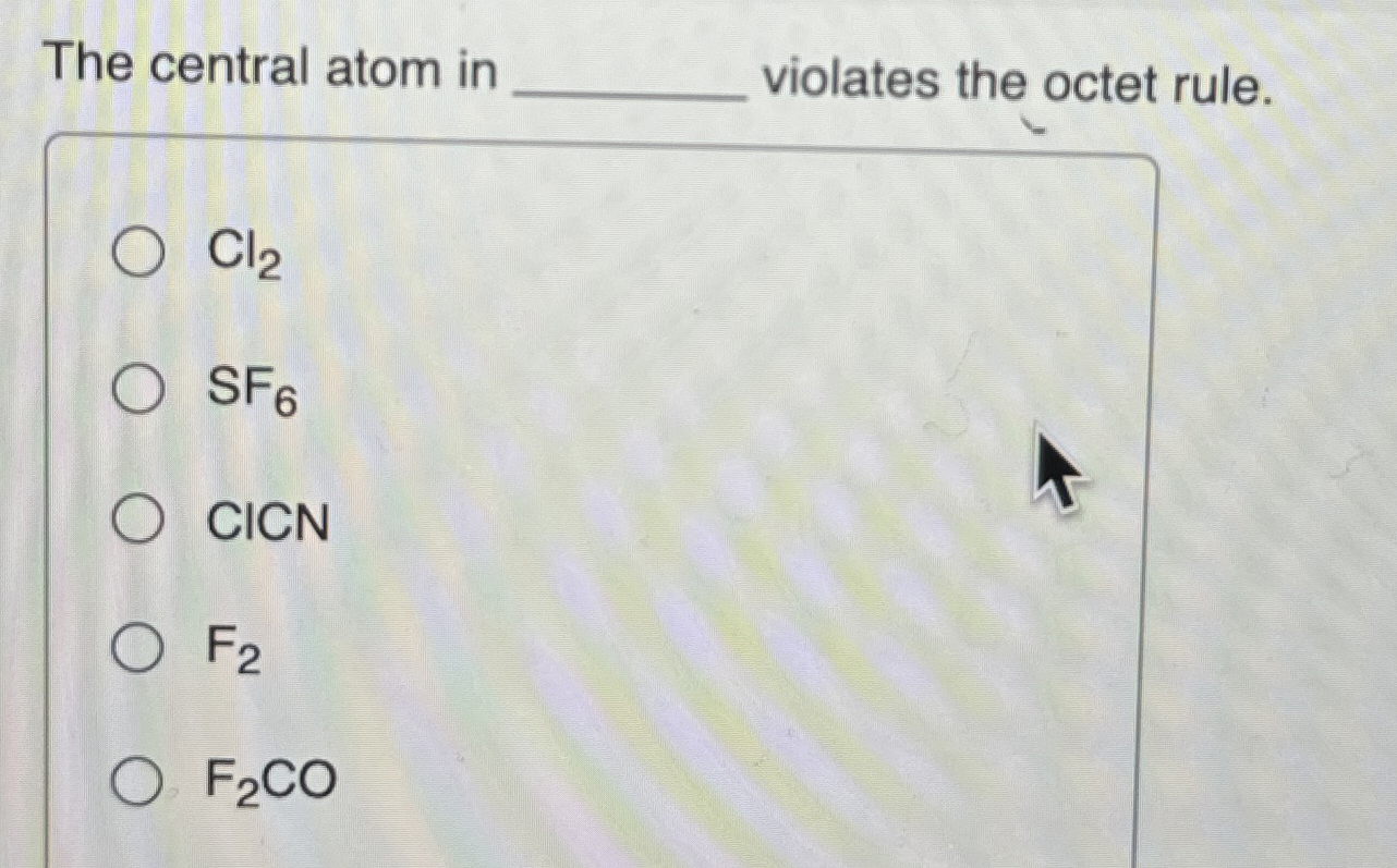 Solved The central atom in q, ﻿violates the octet | Chegg.com